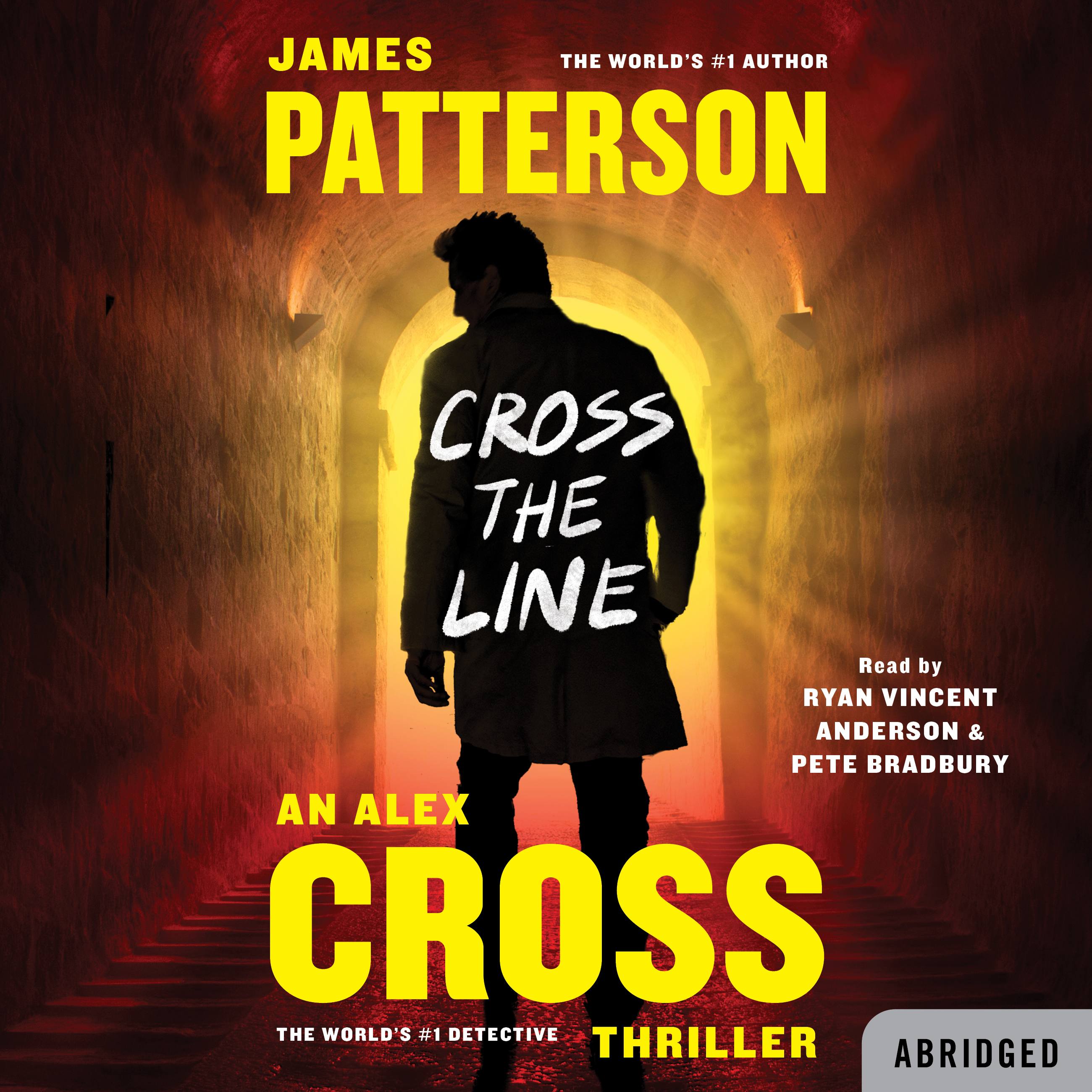Cross the Line by James Patterson & Ryan Vincent Anderson & Pete ...