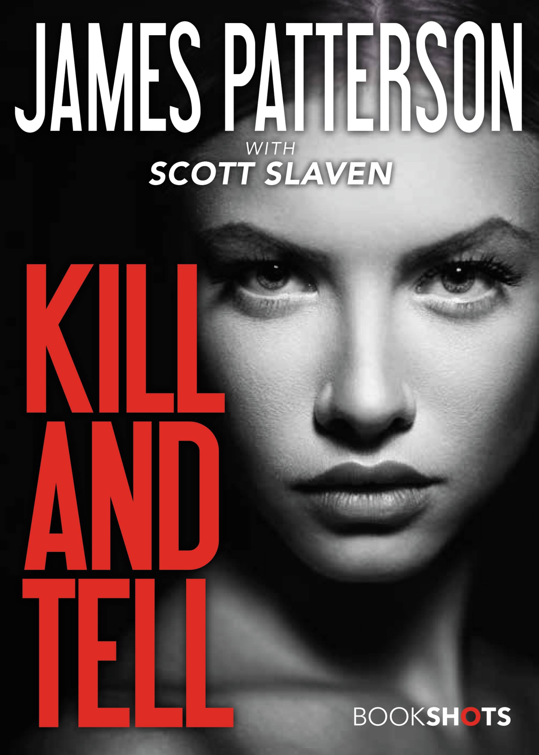Kill and Tell by James Patterson & Scott Slaven | James Patterson